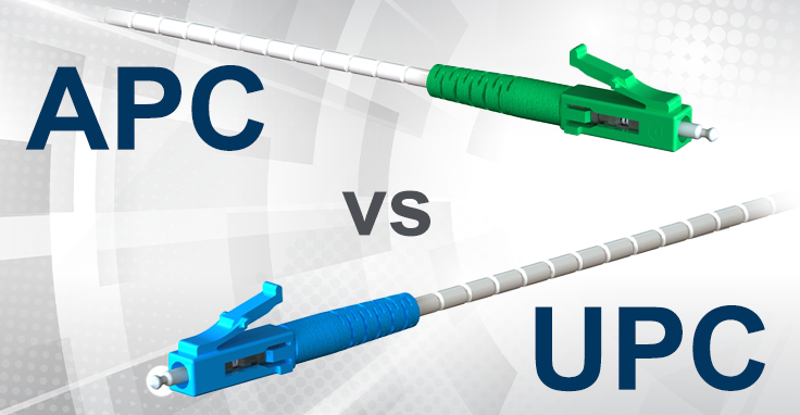 APC vs UPC Fiber Connectors: Which is Best for Your Application?